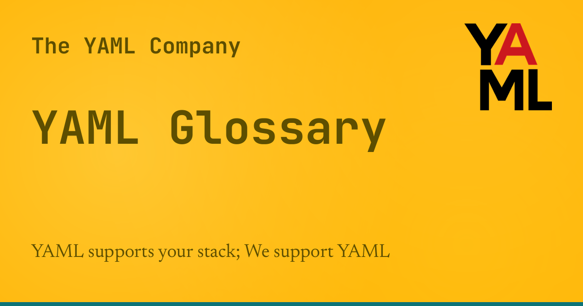 YAML Glossary - The YAML Company